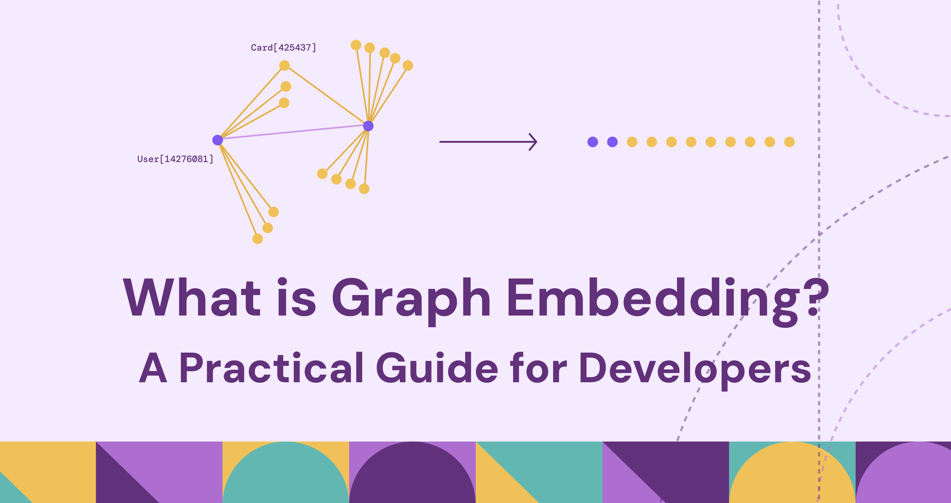 What is Graph Embedding? A Practical Guide for Developers